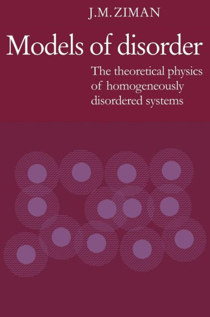 Models of Disorder: The Theoretical Physics of Homogeneously Disordered ...