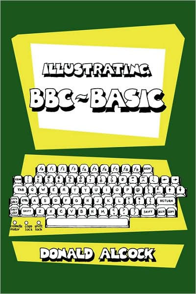 Illustrating BBC Basic by Donald G. Alcock, Paperback | Barnes & Noble®