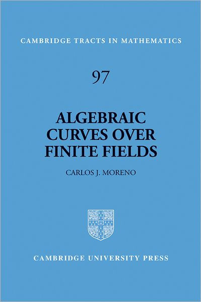 Algebraic Curves over Finite Fields by Carlos Moreno | 9780521459013 ...