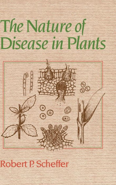 The Nature of Disease in Plants by Robert P. Scheffer | 9780521037945 ...