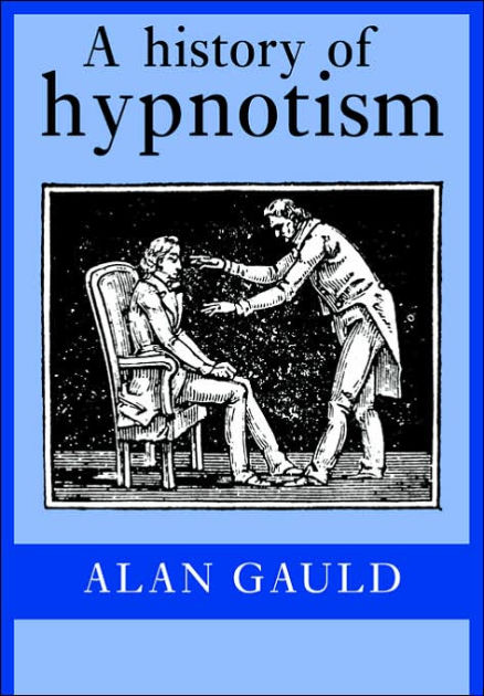 A History of Hypnotism by Alan Gauld, Paperback | Barnes & Noble®