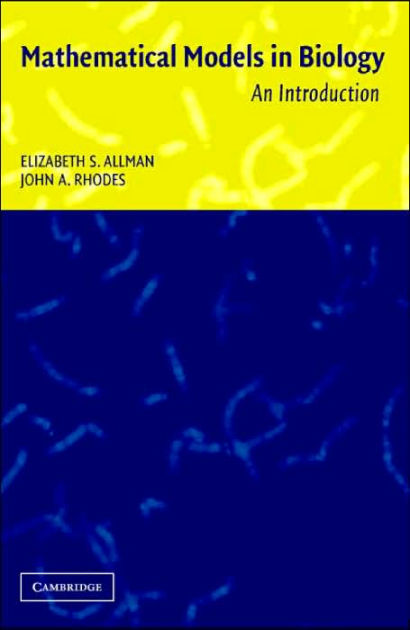 Mathematical Models in Biology: An Introduction by Elizabeth S. Allman ...