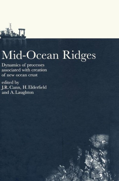 Mid-Ocean Ridges: Dynamics of Processes Associated with the Creation of ...