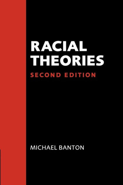 Racial Theories / Edition 2 by Michael Banton | 9780521629454 ...