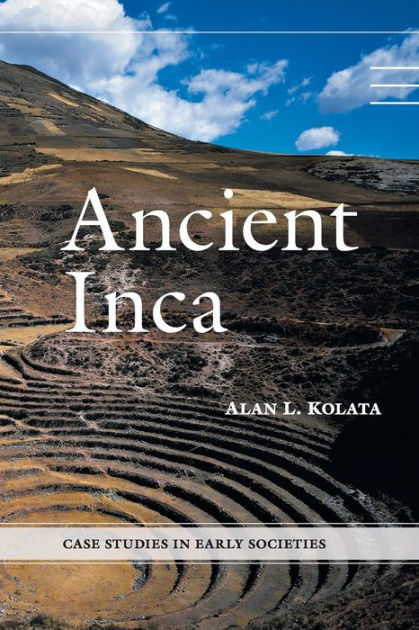 Ancient Inca by Alan L. Kolata, Paperback | Barnes & Noble®