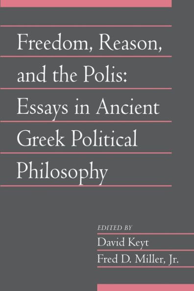Freedom, Reason, and the Polis: Volume 24, Part 2: Essays in Ancient ...
