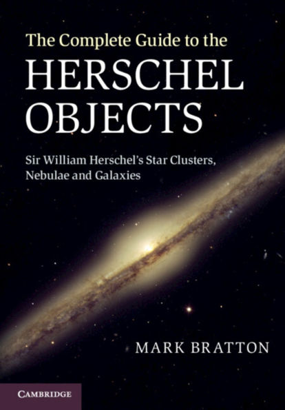 The Complete Guide to the Herschel Objects: Sir William Herschel's Star ...