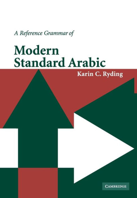 A Reference Grammar of Modern Standard Arabic by Karin C. Ryding ...