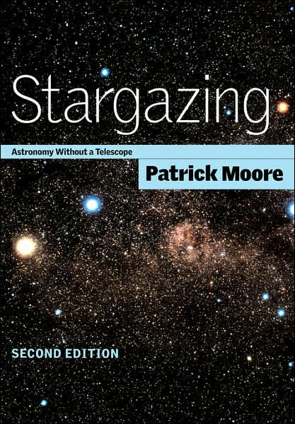 Stargazing: Astronomy without a Telescope by Patrick Moore, Paperback ...