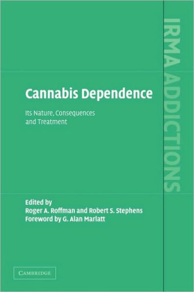 Cannabis Dependence: Its Nature, Consequences and Treatment by Roger ...