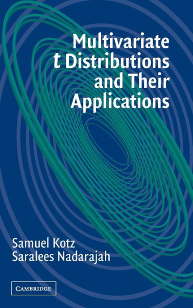 Multivariate T-Distributions and Their Applications by Samuel Kotz ...
