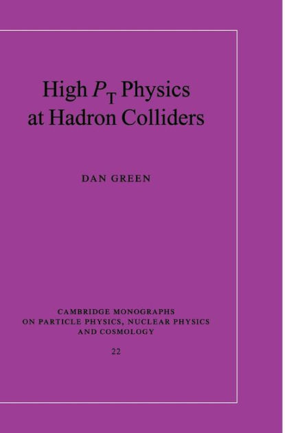 High Pt Physics at Hadron Colliders by Dan Green | 9780521120487 ...