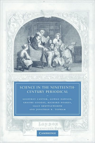 Science in the Nineteenth-Century Periodical: Reading the Magazine of ...