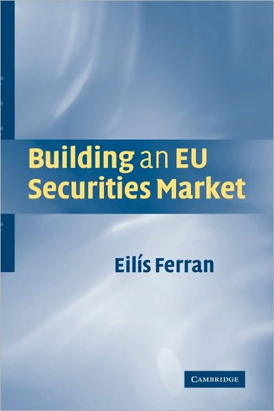 Building an EU Securities Market by Eilís Ferran | 9780521847223 ...