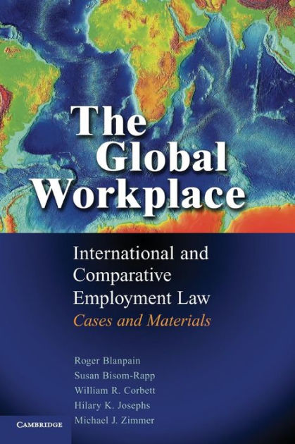 The Global Workplace: International and Comparative Employment Law ...