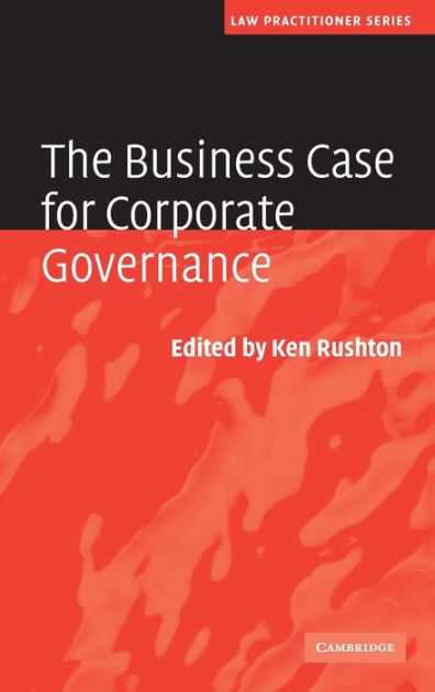 The Business Case for Corporate Governance by Ken Rushton, Hardcover ...