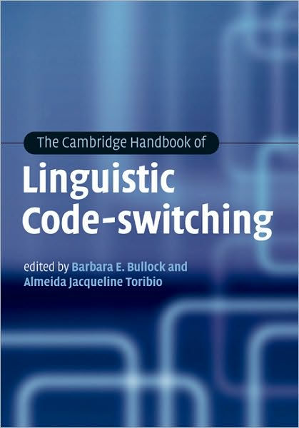 The Cambridge Handbook of Linguistic Code-switching by Barbara E ...