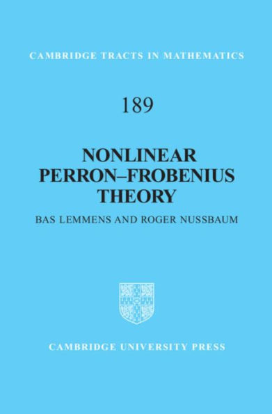 Nonlinear Perron-Frobenius Theory by Bas Lemmens, Roger Nussbaum ...