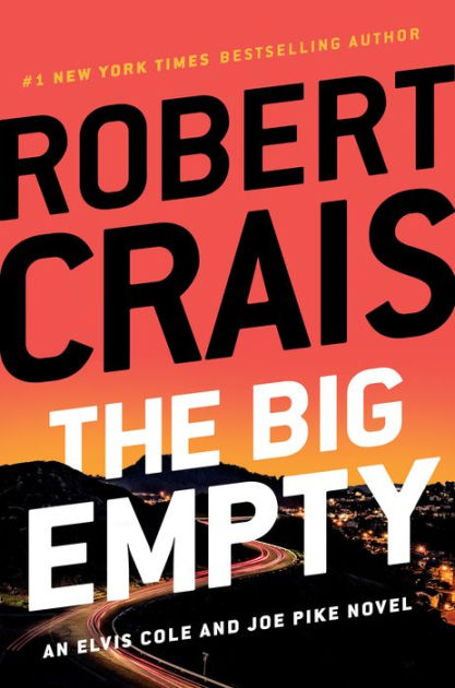The Big Empty (Elvis Cole and Joe Pike Series #20) by Robert Crais ...
