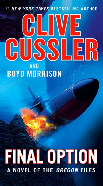 Final Option (Oregon Files Series #14) by Clive Cussler, Boyd Morrison ...