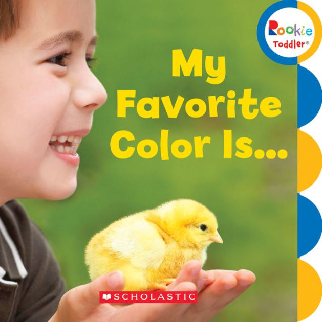 My Favorite Color Is. (Rookie Toddler) by Scholastic, Board Book ...