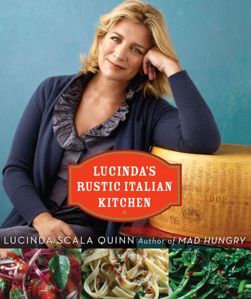 Lucinda's Rustic Italian Kitchen by Lucinda Scala Quinn | eBook ...