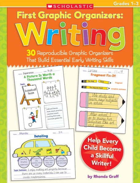 First Graphic Organizers: Writing: 30 Reproducible Graphic Organizers ...