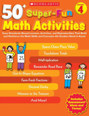 50+ Super-Fun Math Activities: Grade 4: Easy Standards-Based Lessons ...