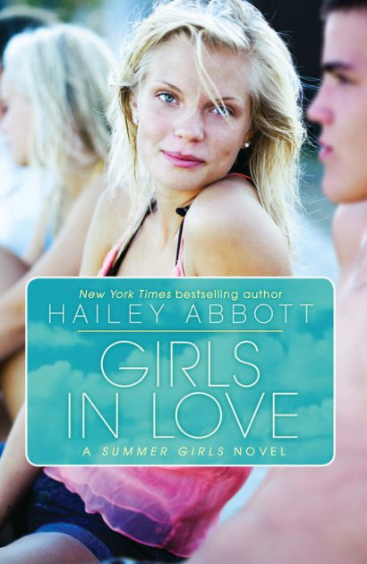 Girls in Love: A Summer Girls Novel by Hailey Abbott | eBook | Barnes ...