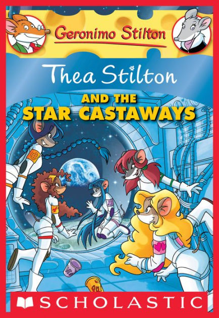 Thea Stilton and the Star Castaways (Geronimo Stilton: Thea Series #7 ...