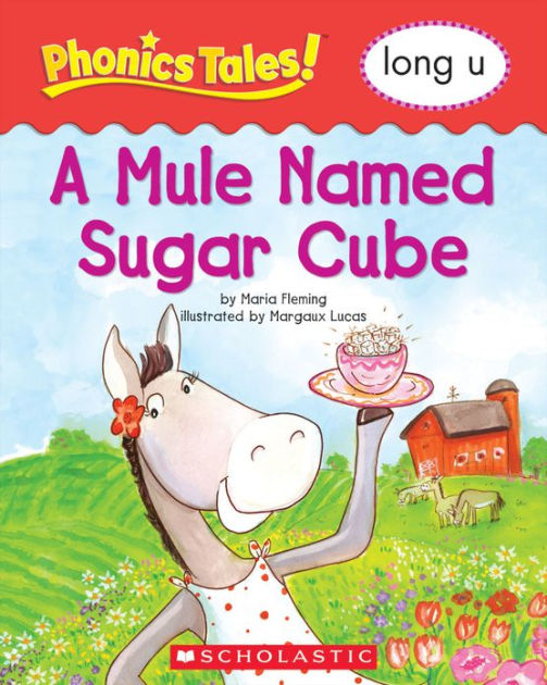 Phonics Tales: A Mule Names Sugar Cube (Long U) by Liza Charlesworth ...