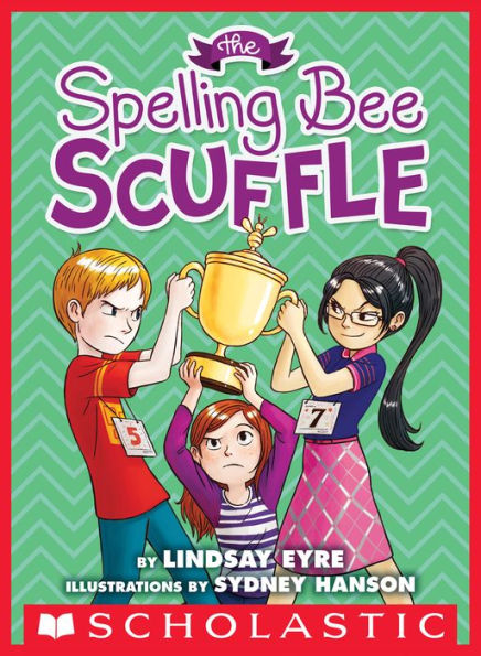 The Spelling Bee Scuffle (Sylvie Scruggs, Book 3) by Lindsay Eyre ...