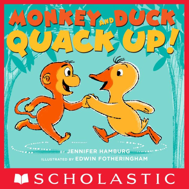 Monkey and Duck Quack Up! by Jennifer Hamburg, Edwin Fotheringham ...