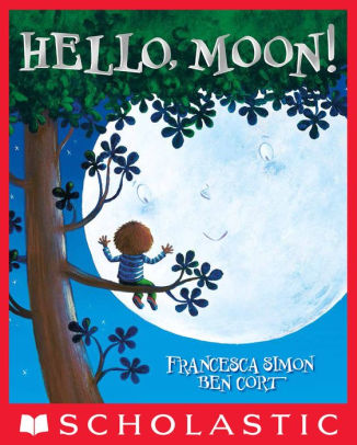 Hello, Moon! by Francesca Simon, Ben Cort | NOOK Book (NOOK Kids eBook ...