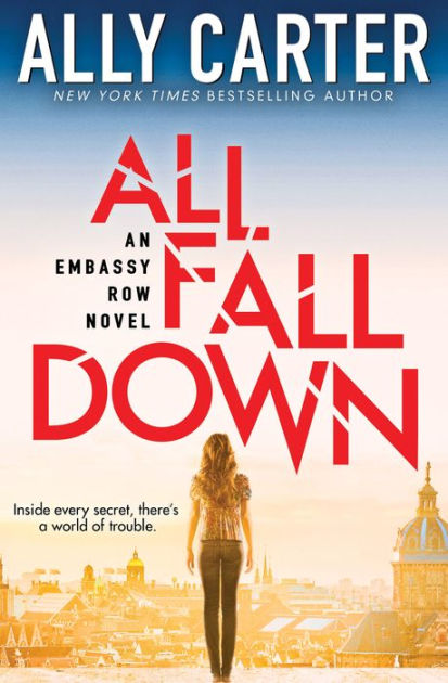 All Fall Down (Embassy Row Series #1) by Ally Carter, Paperback ...