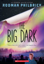 The Big Dark by Rodman Philbrick, Paperback | Barnes & Noble®