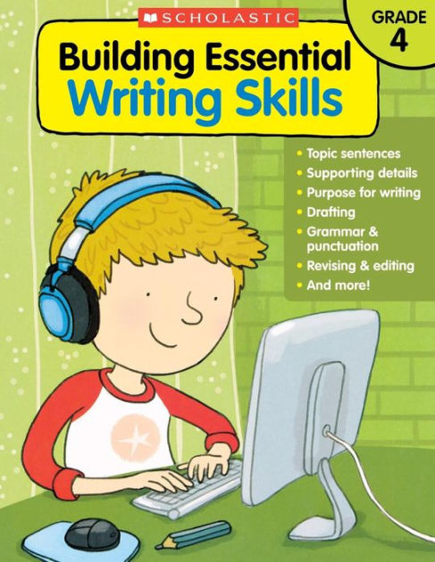 Building Essential Writing Skills: Grade 4 by Scholastic Teaching ...