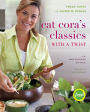 Cat Cora's Classics With A Twist: Fresh Takes on Favorite Dishes by Cat ...