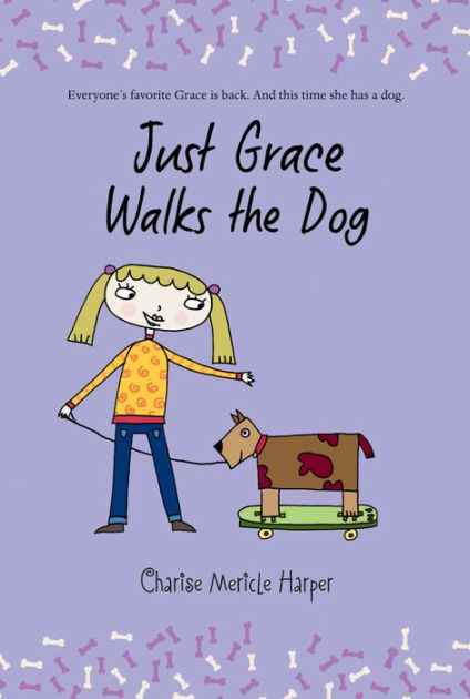 Just Grace Walks the Dog (Just Grace Series #3) by Charise Mericle ...