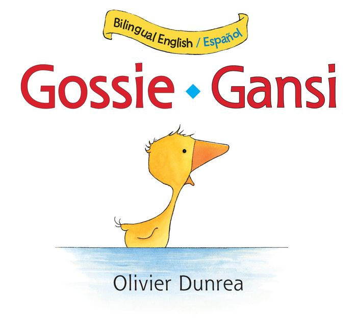 Gossie/Gansi: Bilingual English-Spanish by Olivier Dunrea, Board Book ...
