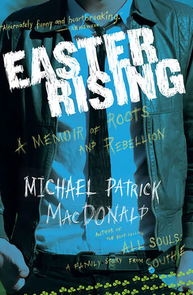 Easter Rising: A Memoir of Roots and Rebellion by Michael Patrick ...