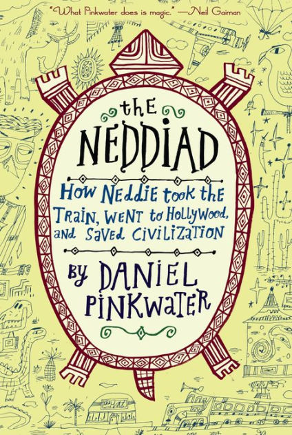 The Neddiad: How Neddie Took the Train, Went to Hollywood, and Saved ...