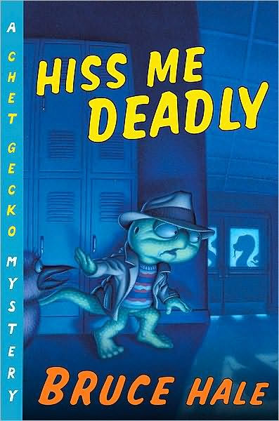 Hiss Me Deadly (Chet Gecko Series) by Bruce Hale, Paperback | Barnes ...