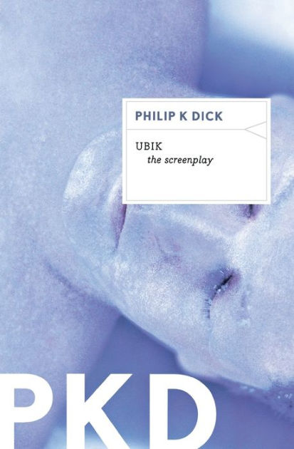Ubik: The Screenplay by Philip K. Dick, Paperback | Barnes & Noble®