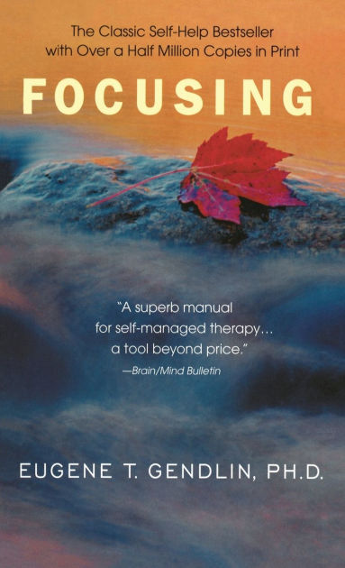 Focusing by Eugene T. Gendlin, Paperback | Barnes & Noble®