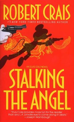 Stalking the Angel (Elvis Cole and Joe Pike Series #2) by Robert Crais ...