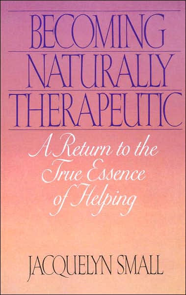 Becoming Naturally Therapeutic: A Return To The True Essence Of Helping ...
