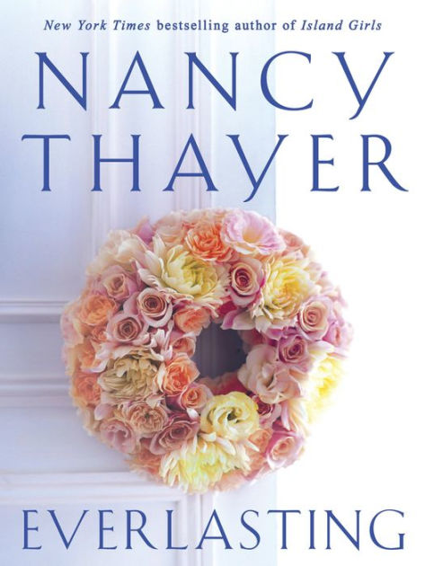 Everlasting: A Novel by Nancy Thayer | eBook | Barnes & Noble®