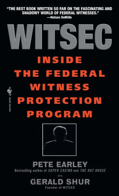 Witsec: Inside the Federal Witness Protection Program by Pete Earley ...