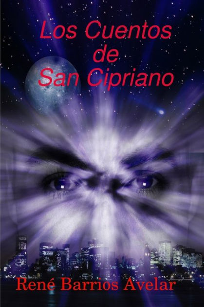Los Cuentos de San Cipriano by RENE BARRIOS AVELAR, Paperback | Barnes ...